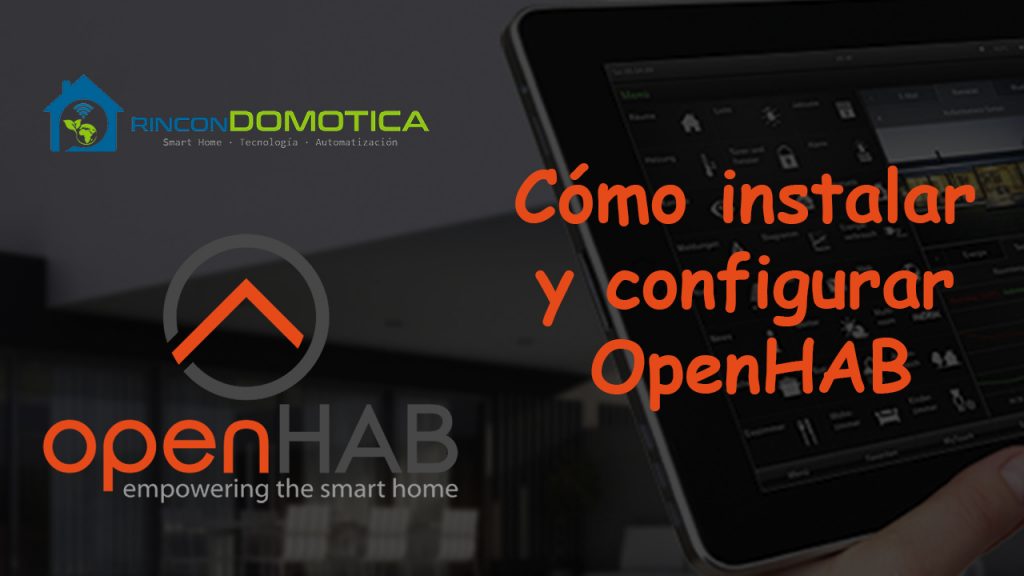 Openhab, ¿la mejor plataforma domótica Open Source?